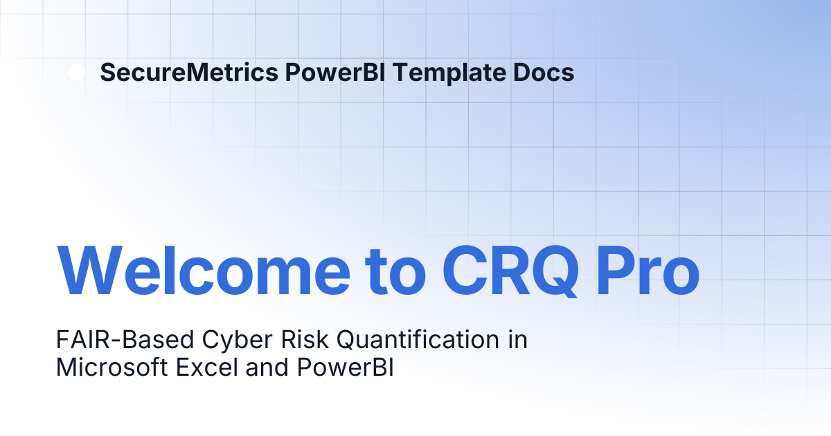 Welcome to CRQ Pro | SecureMetrics PowerBI Template Docs