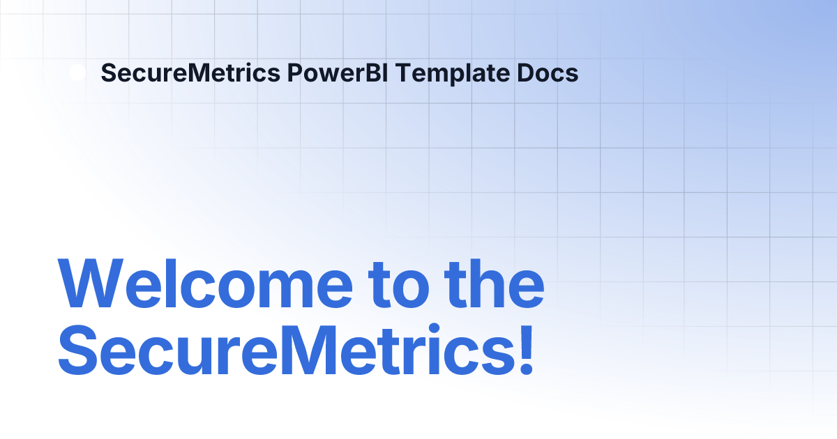 Welcome to the SecureMetrics! | SecureMetrics PowerBI Template Docs
